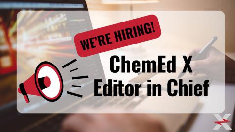 ChemEd X Editor-in-Chief Position | Chemical Education Xchange