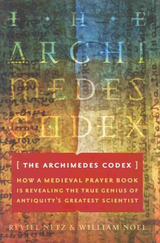 The Archimedes Codex: How a Medieval Prayer Book is Revealing the True ...